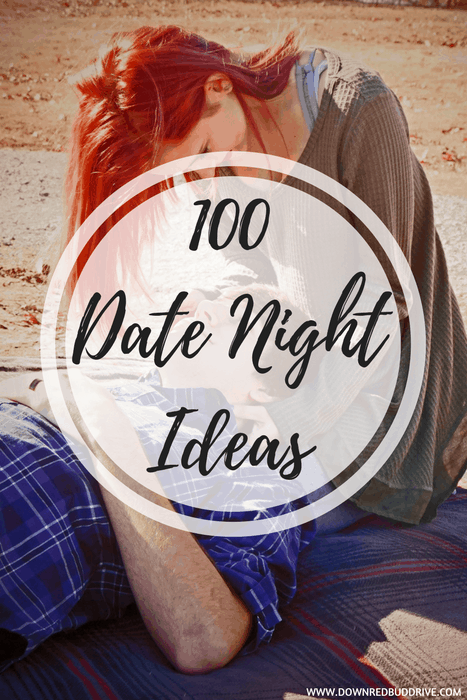 100 Date Night Ideas post - Down Redbud Drive